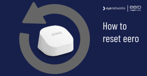 Reset eero To Factory Settings > Eye Networks