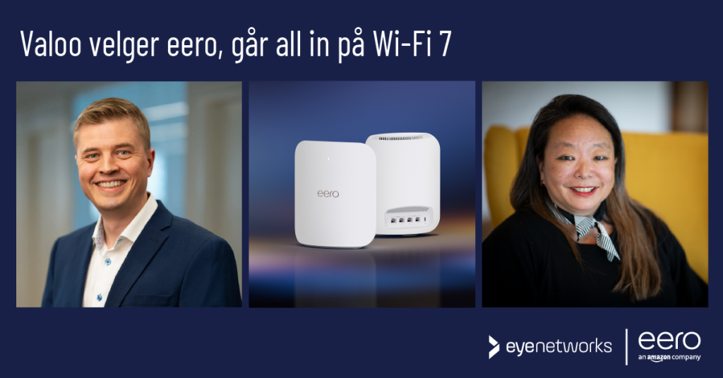 Pressemelding: Finske Valoo velger eero, går all in på Wi-Fi 7 > Eye ...